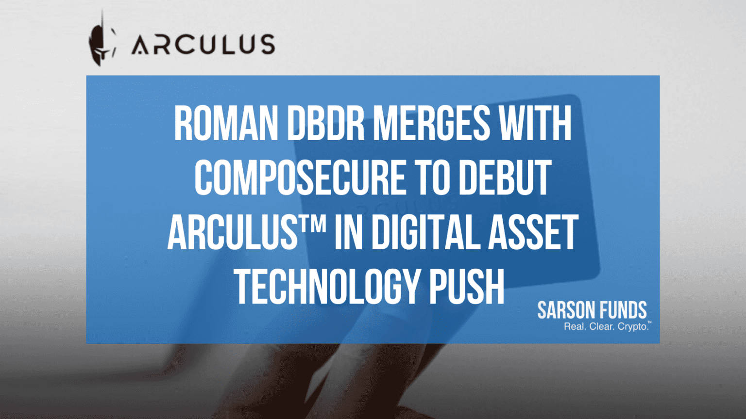 Roman DBDR Merges with CompoSecure to Debut Arculus™