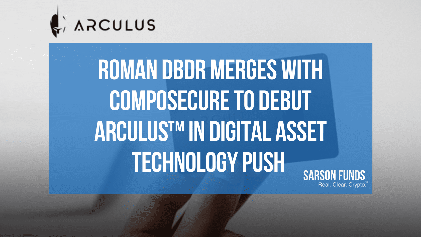 Roman DBDR Merges with CompoSecure to Debut Arculus™