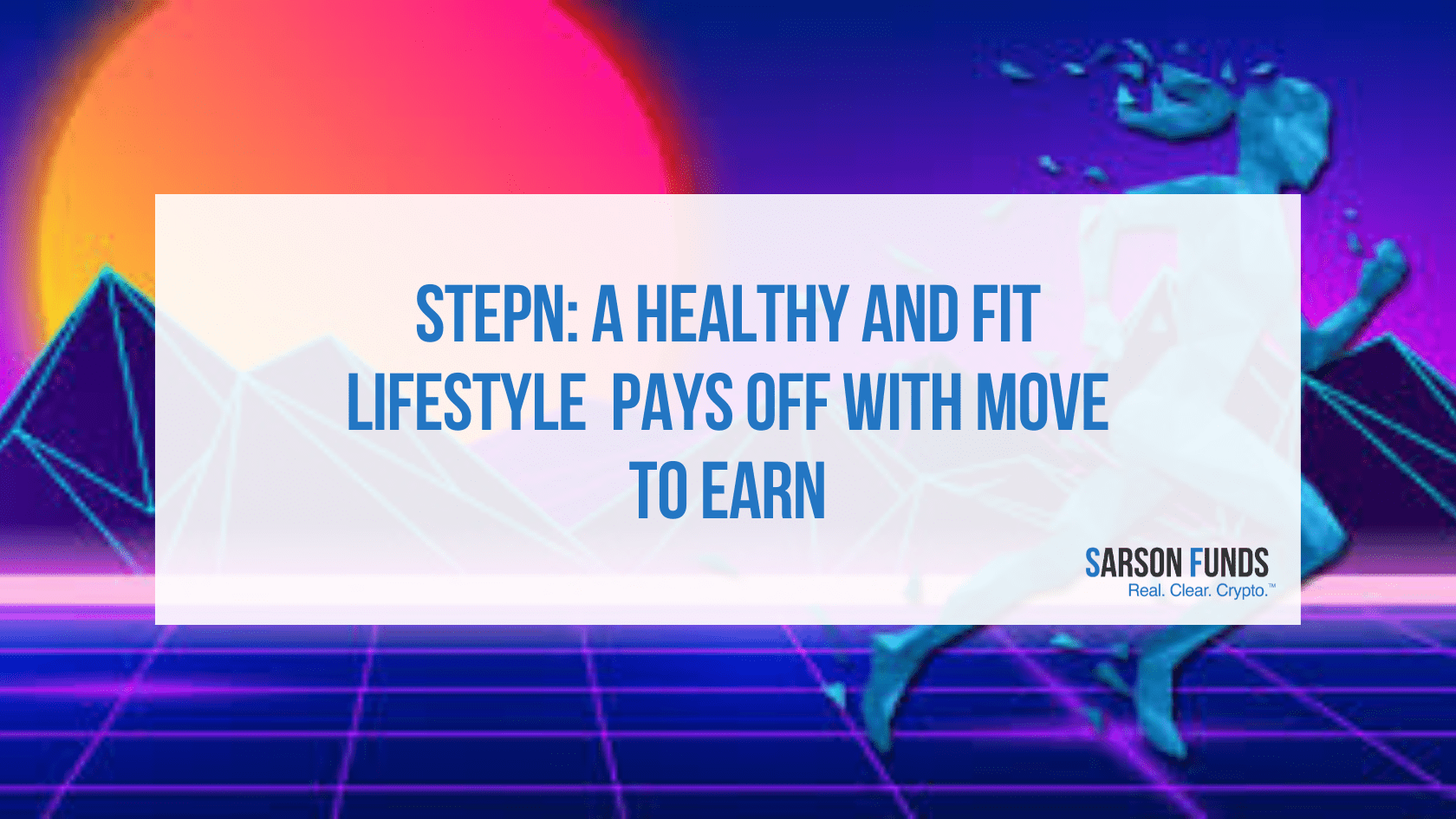 STEPN Makes Strides With Move to Earn - Sarson Funds