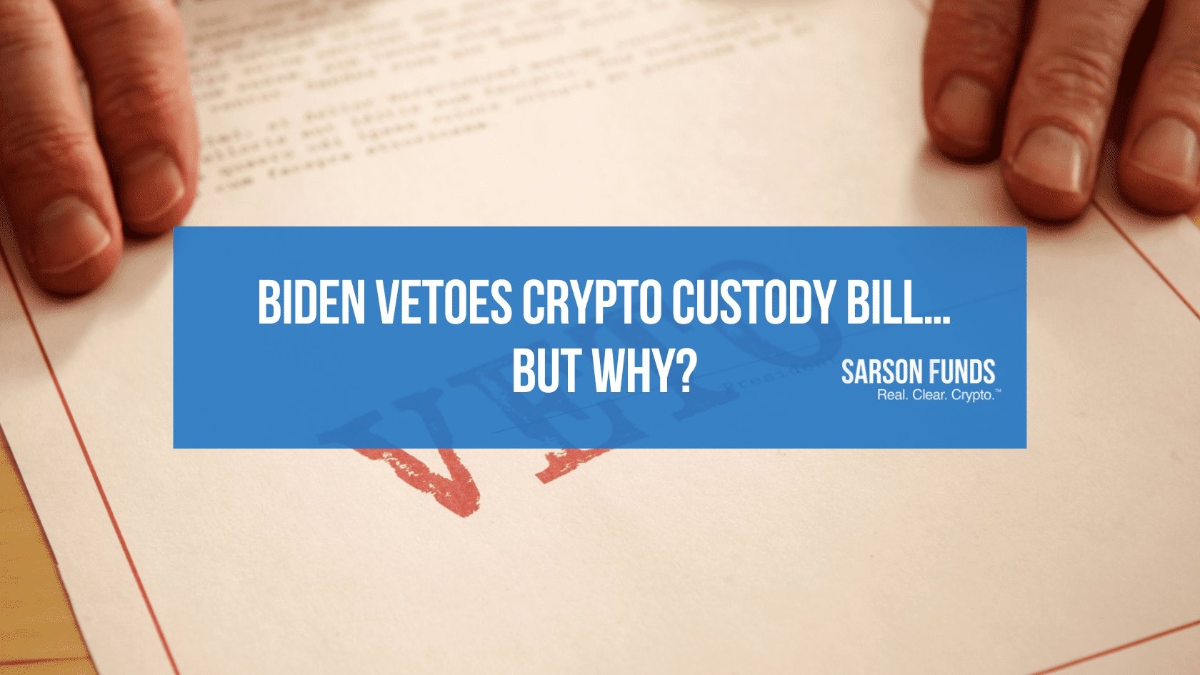 Biden Vetoes Crypto Custody Bill… But Why? - Sarson Funds ...